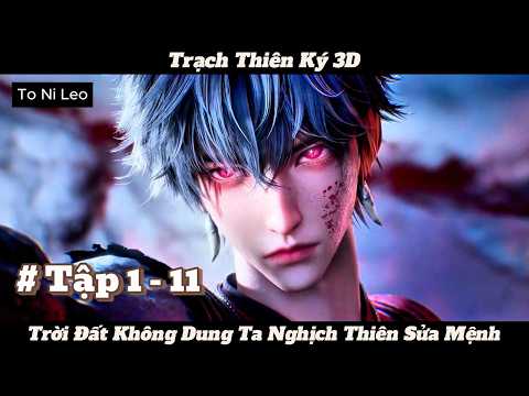 Vòng Thi Cuối Cùng Của Đại Triều Thí | Trạch Thiên Ký 3D | Tập 11