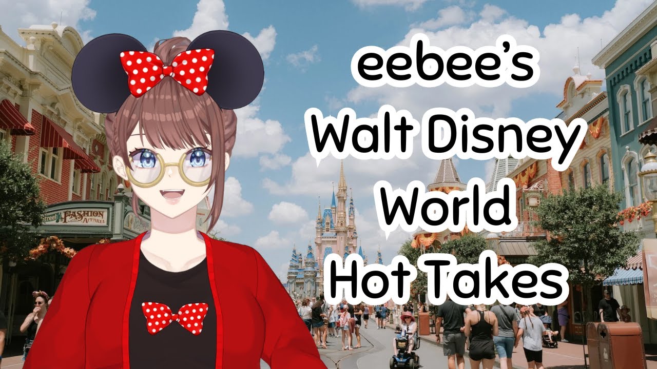 vtuber and disney adult? pick a struggle: eebee gives her wdw hot takes ...