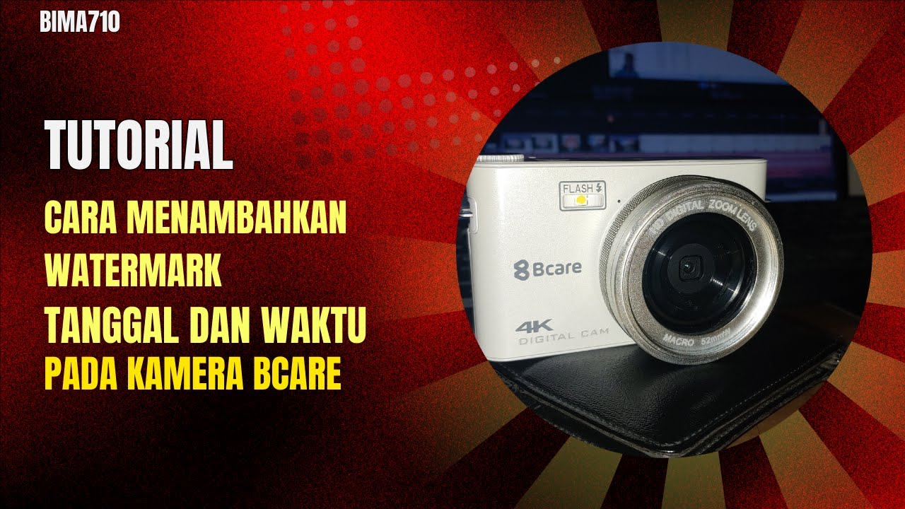 Cara Menambahkan Watermark Tanggal Dan Waktu Pada Kamera Bcare ...