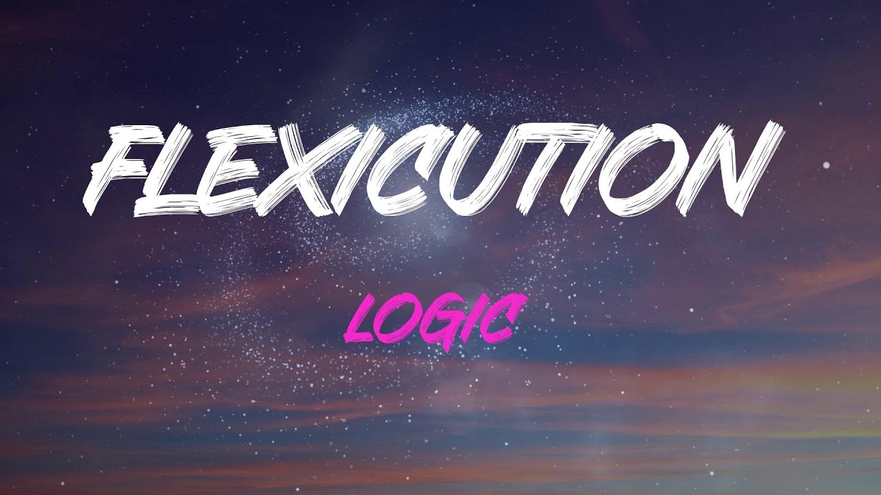 Logic - Flexicution Lyrics | I'm Like Oh God, Oh, Oh My God - YouTube
