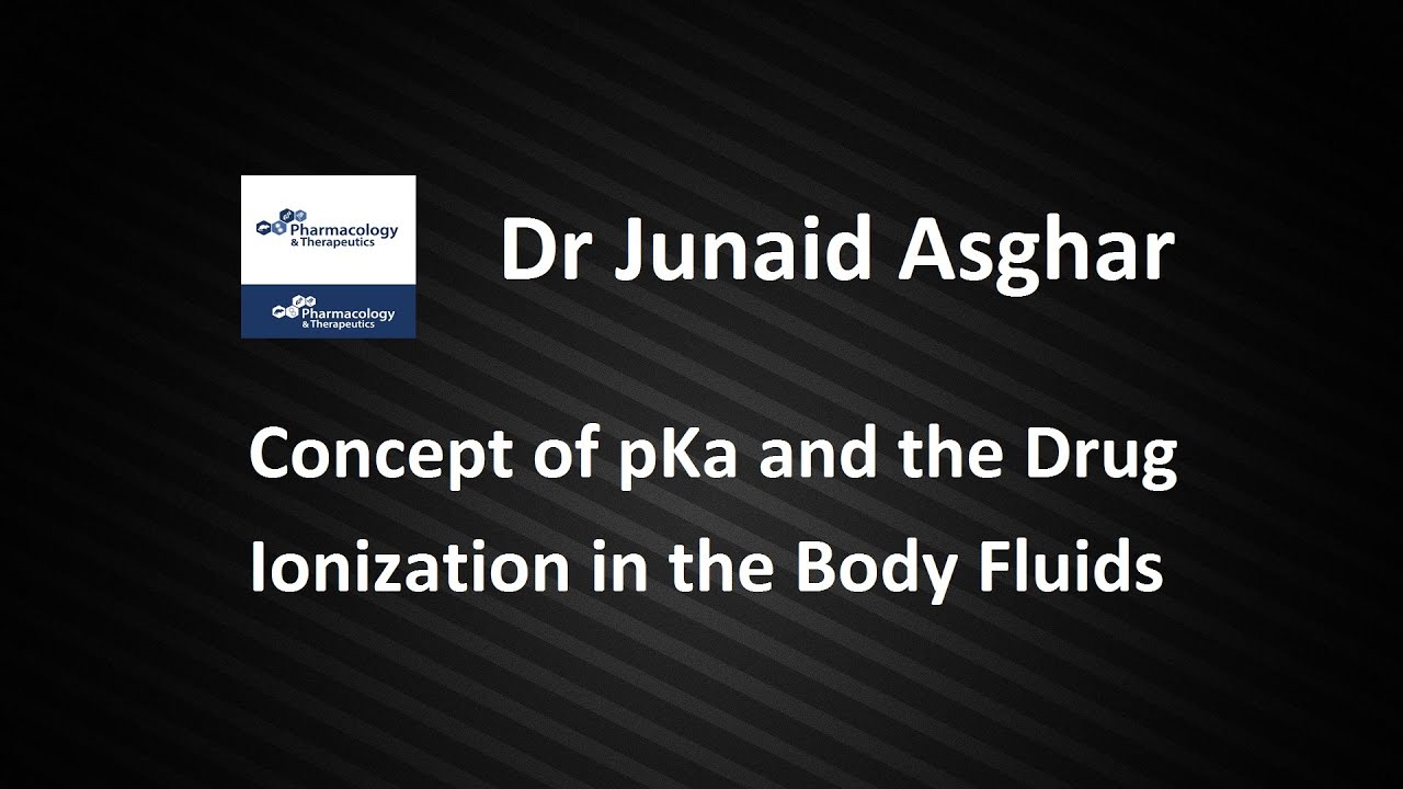 Concept of pKa and the Drug Ionization | General Pharmacology | Dr ...
