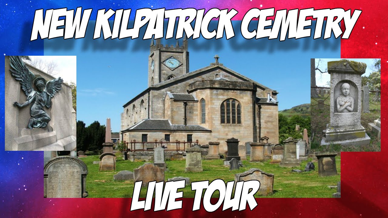 Live tour new kilpatrick cemetry Hidden History in the grounds & old ...