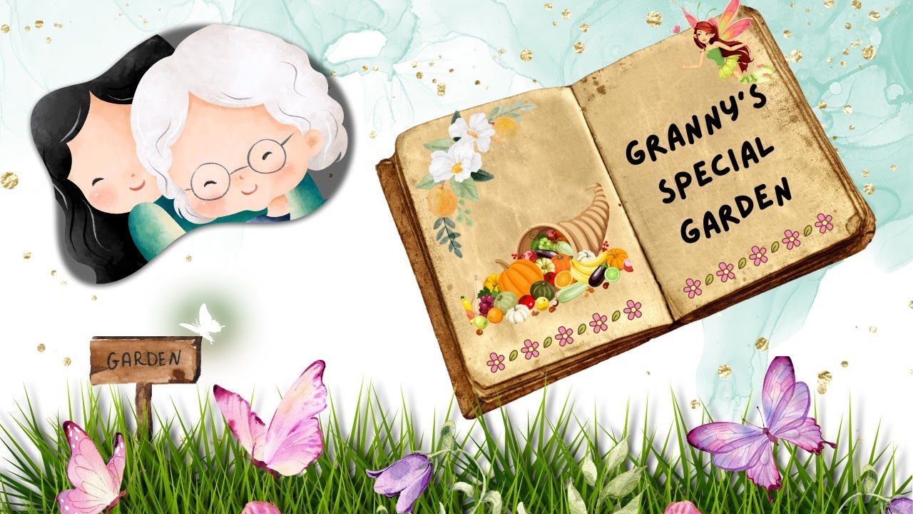 A Day At Granny's Special Garden | Educational Story for Kids | Kids ...