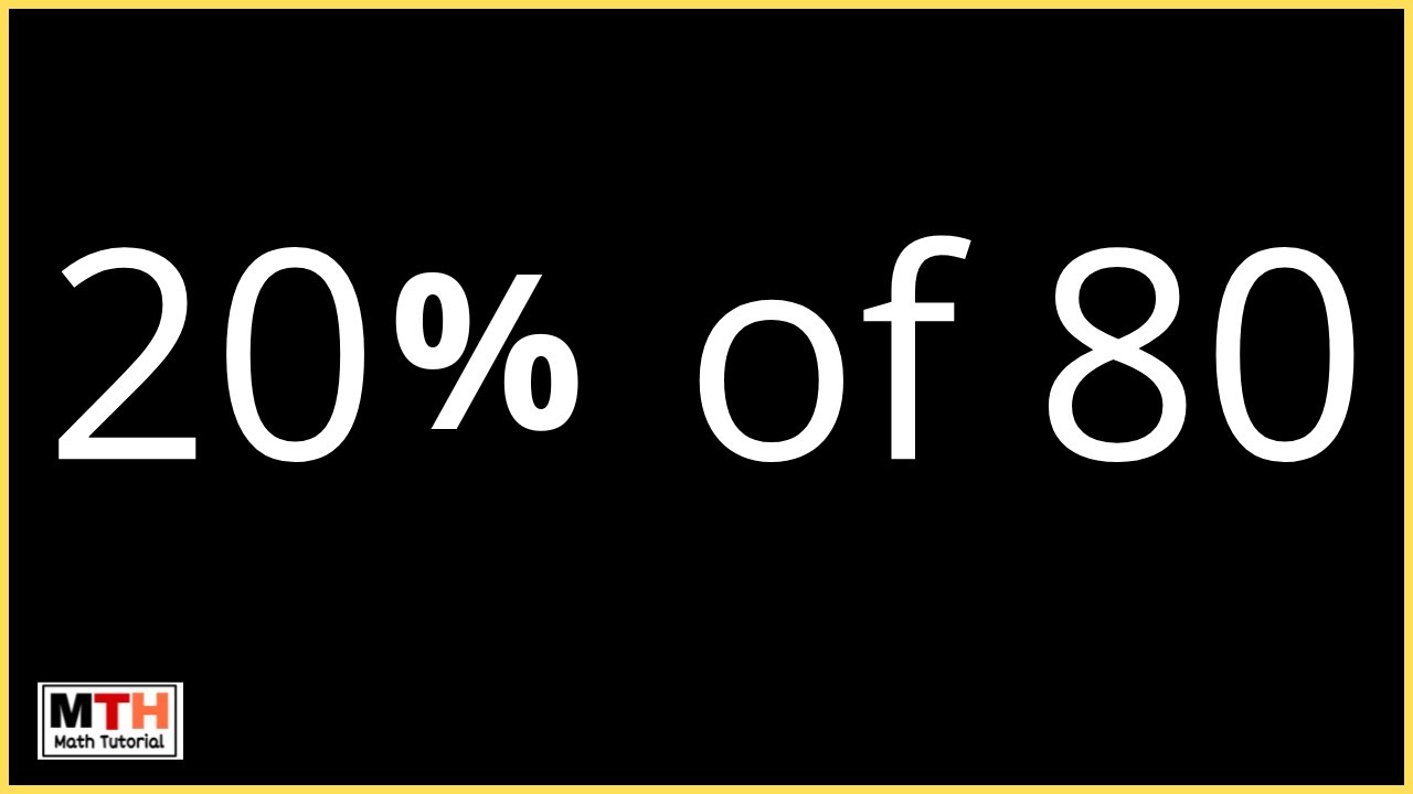 Find 20 Percent Of 80 20 Of 80 YouTube