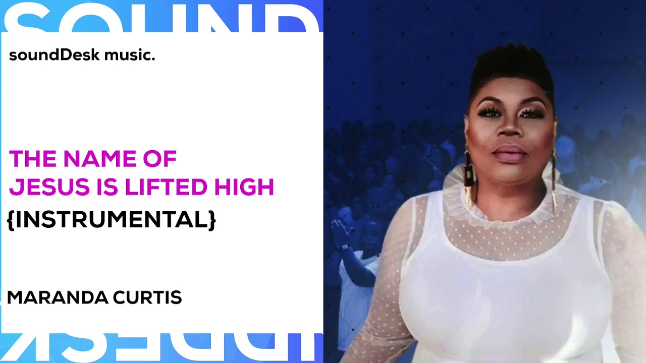Maranda Curtis - "The Name Of Jesus Is Lifted High" | INSTRUMENTAL ...