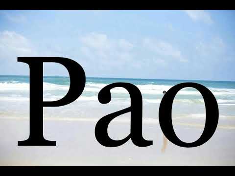 How To Pronounce Pao🌈🌈🌈🌈🌈🌈Pronunciation Of Pao - YouTube