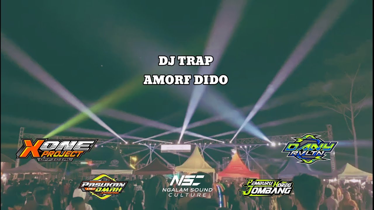 DJ AMORF DIDO TRAP X ONE PROJECTS ! NSC FEAT PEMBURU HOREG JOMBANG AND ...