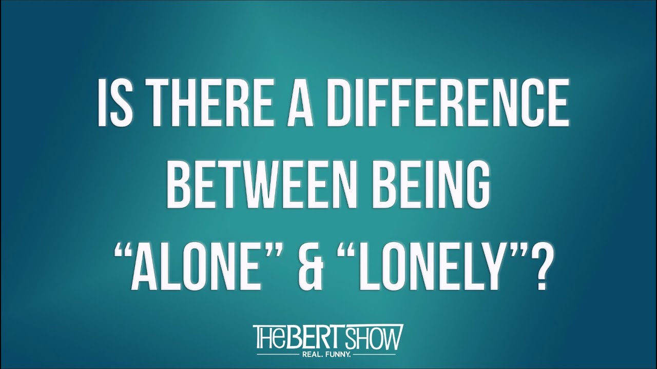 Are "Alone" And "Lonely" The Same Thing? - YouTube