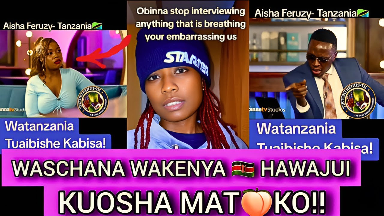 CRAZY!! Kenya vs Tanzania AGAIN, Tanzanian Socialite Aisha Feruzy says ...
