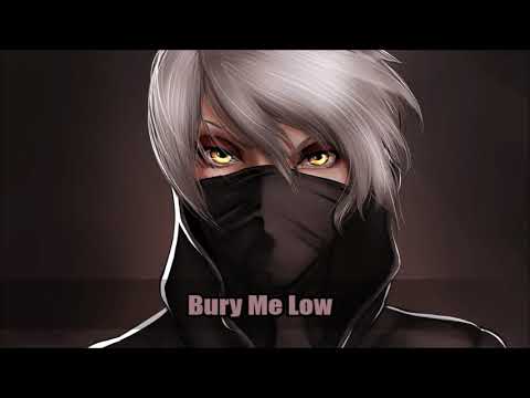 (Nightcore) - Bury Me Low - YouTube