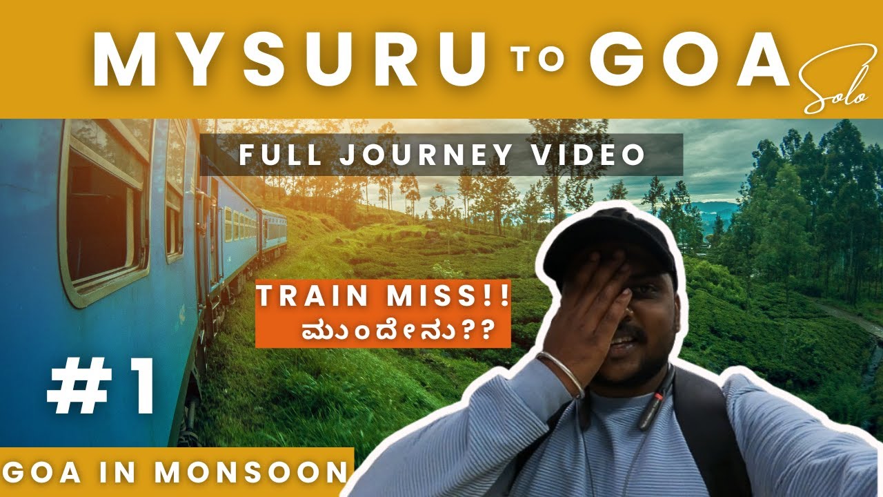 Mysuru to Goa | Train miss ಮಾಡ್ಕೊಂಡೆ | Goa in Monsoon ಕನ್ನಡ | Episode ...