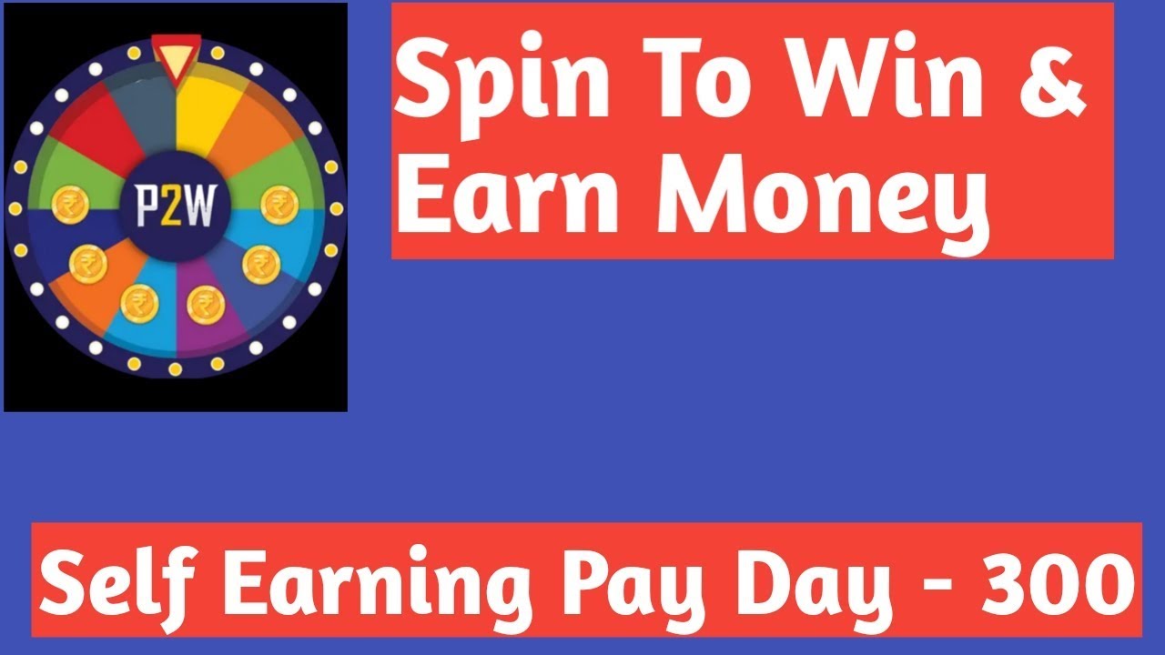 Spin To Win & Earn Money | Self Earning application - YouTube