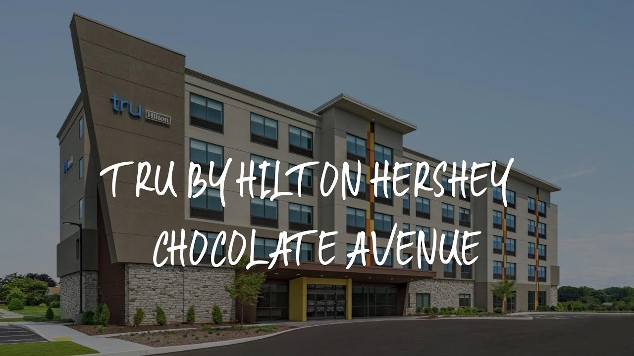 Tru By Hilton Hershey Chocolate Avenue Review - Hershey , United States ...