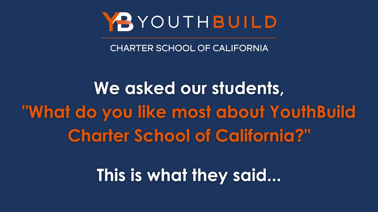 What's Your Favorite Part About YouthBuild Charter School of California ...