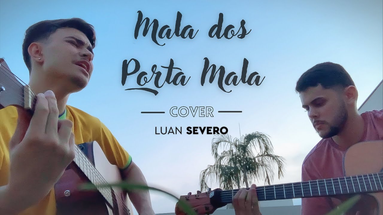 Luan Severo - Mala dos Porta Mala (Cover de Gusttavo Lima part. Matheus e Kauan) - YouTube