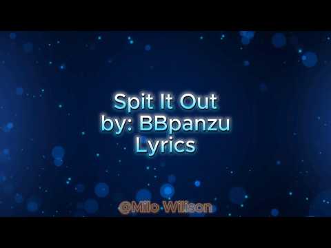 Spit It Out - BBpanzu | Lyrics