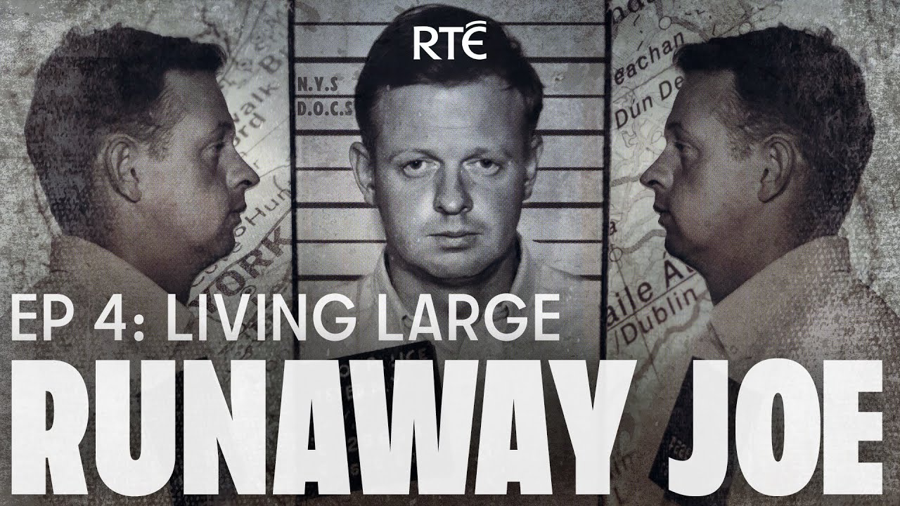 Runaway Joe: Ep 4 - Living Large | True Crime Podcast | RTÉ - YouTube