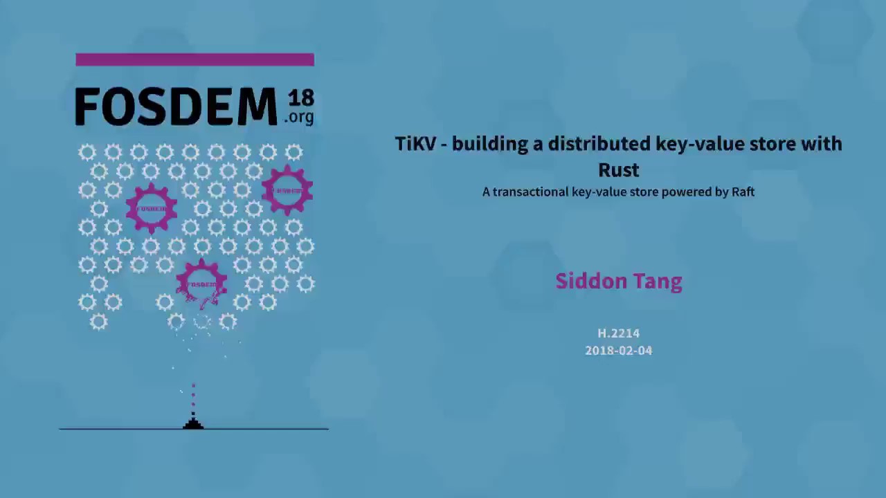 Siddon Tang TiKV Building A Distributed Key value Store With Rust YouTube Siddon Tang TiKV Building A Distributed Key value Store With Rust YouTube