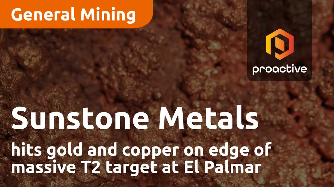 Sunstone Metals hits gold and copper on edge of massive T2 target at El ...