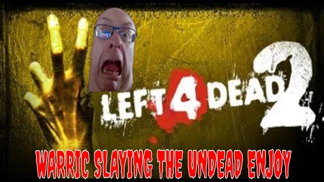 CLASSIC LEFT FOR DEAD 2 ACTION WITH WARRIC - YouTube