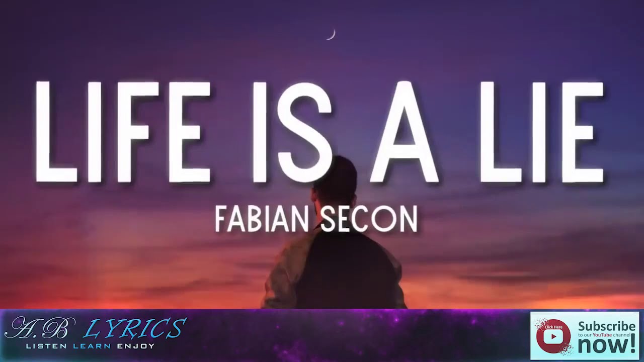 Fabian Secon Life Is A Lie Lyrics 🎵 - YouTube