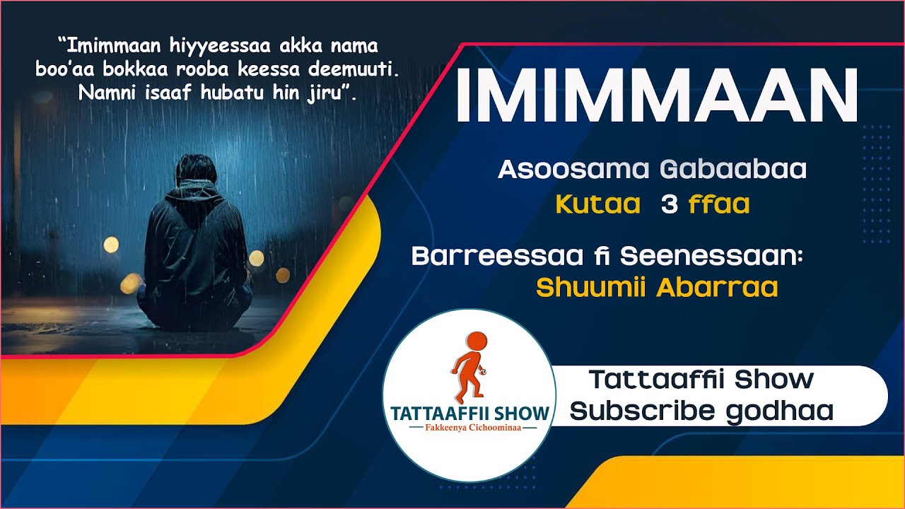 IMIMMAAN_Kutaa 3ffaa_Barreessaa fi seenessaan_Shuumii Abarraa - YouTube