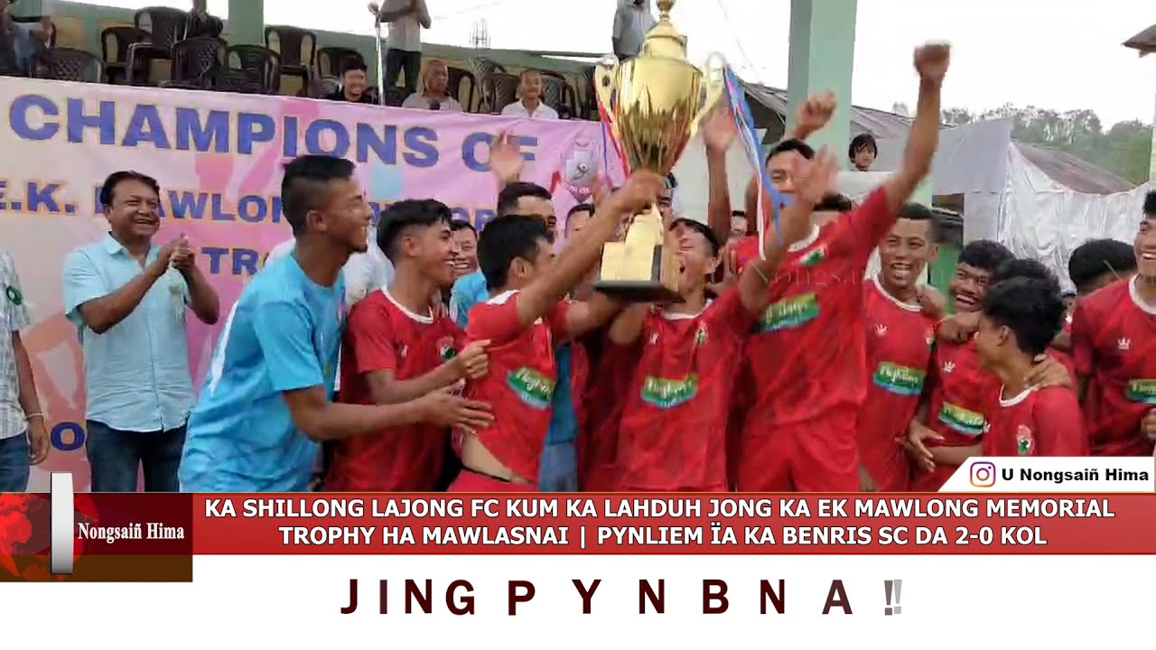 KA SHILLONG LAJONG KUM KA LAHDUH JONG KA EK MAWLONG MEMORIAL TROPHY ...
