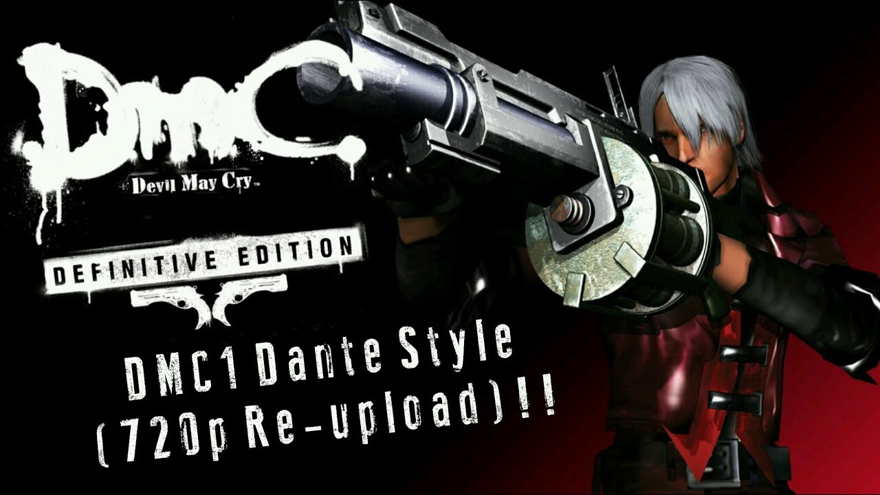 DMC1 Dante Style (HD Re-upload)!! DmC Devil May Cry™: DE - YouTube