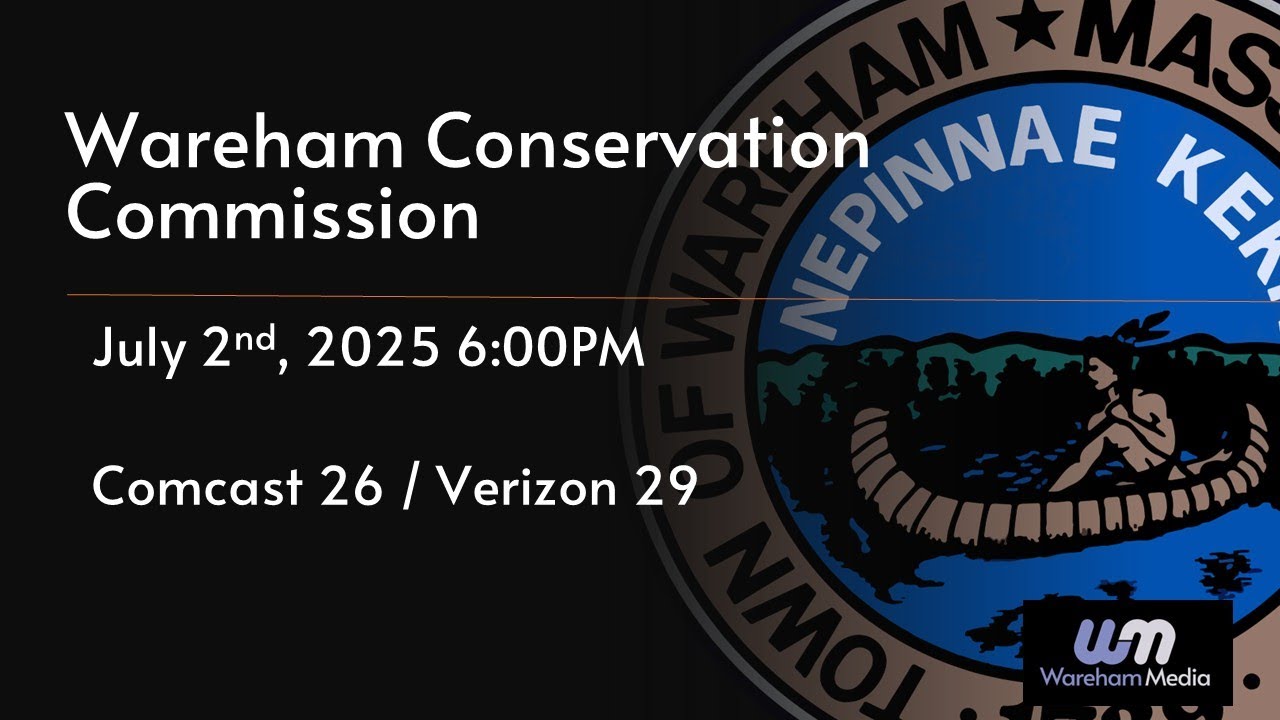 Wareham Conservation Commission 7-2-25 - YouTube