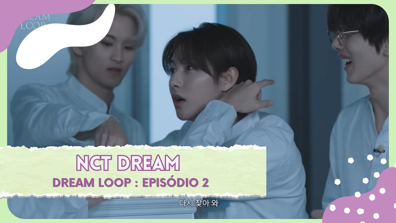 NCT DREAM — DREAM LOOP : The Last Midnight #2 (Legendado PT/BR) - YouTube