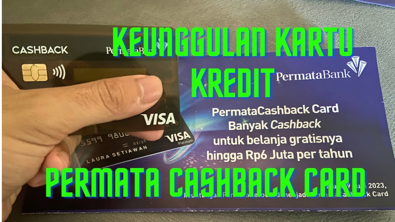 KEUNGGULAN KARTU KREDIT PERMATA CASHBACK BANK PERMATA - YouTube