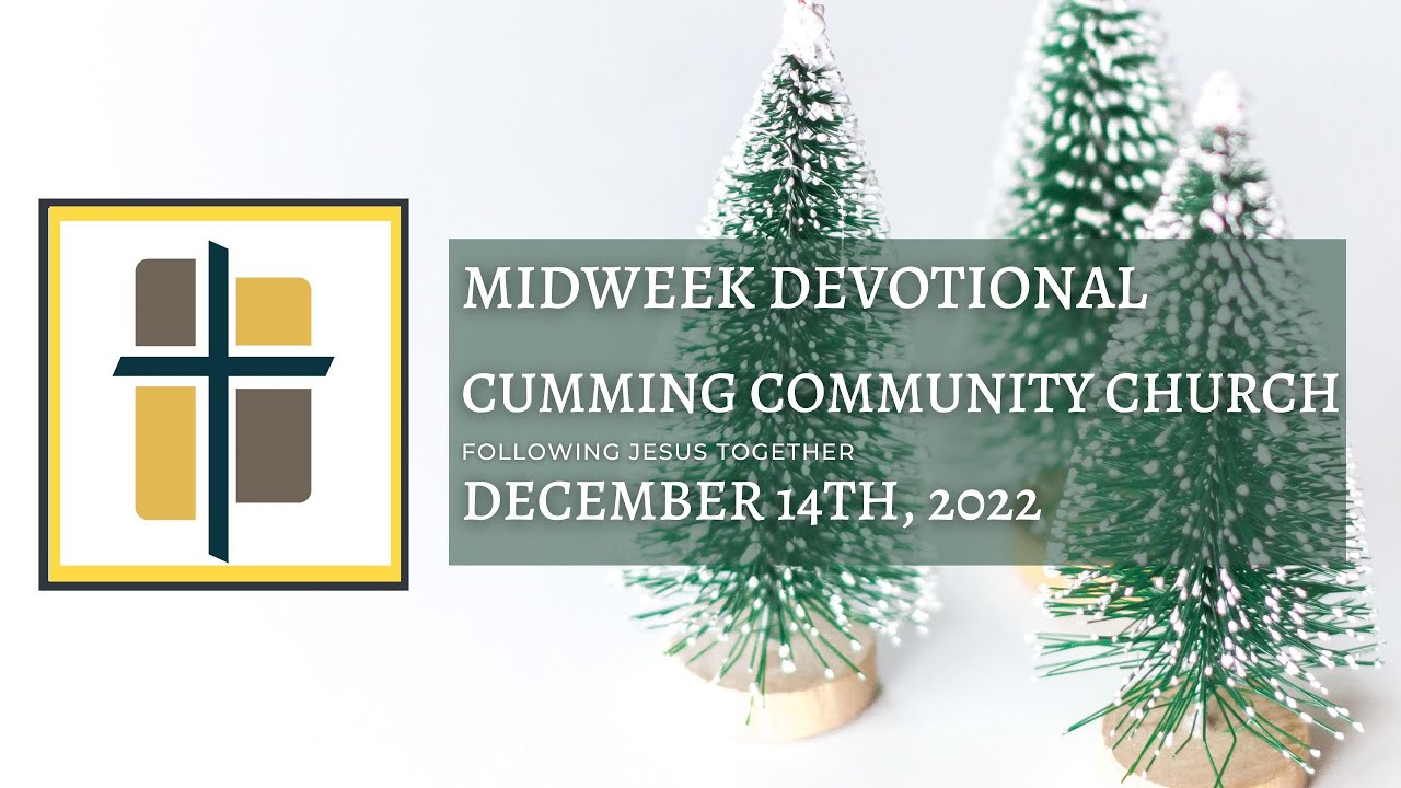 Midweek Devotional - December 14, 2022 - Cumming Church - YouTube