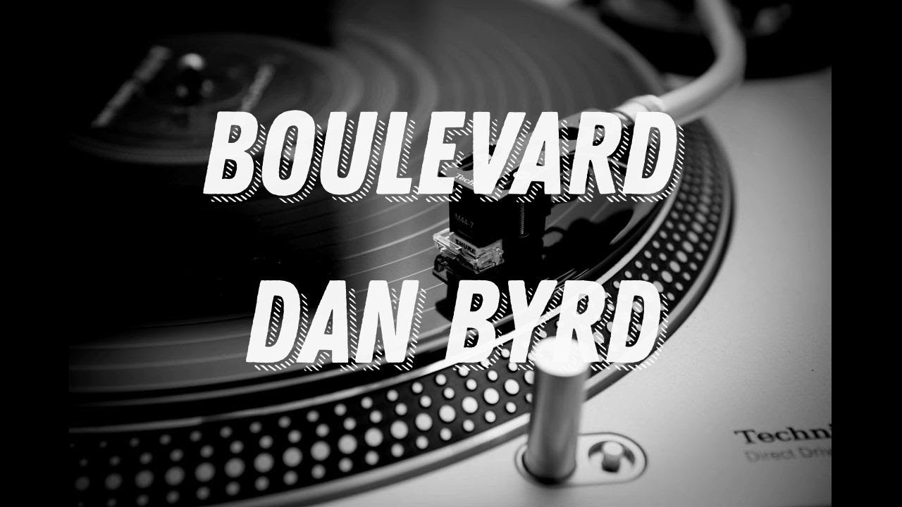 Dan Byrd - Boulevard (lyrics) - YouTube