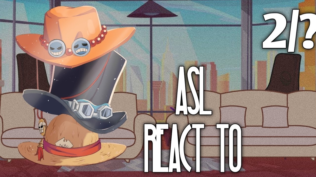 ASL react to || 2/? || One piece || +Garp,Dadan and Makino - YouTube
