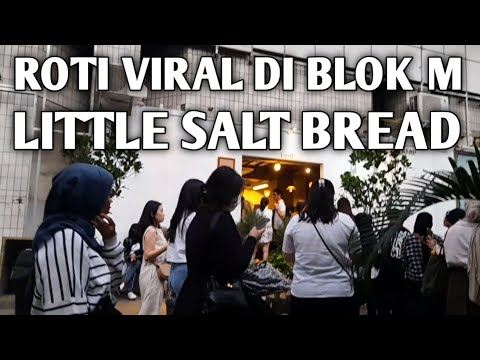 ROTI VIRAL LITTLE SALT BREAD MELAWAI BLOK M #littlesaltbread #rotiviral ...