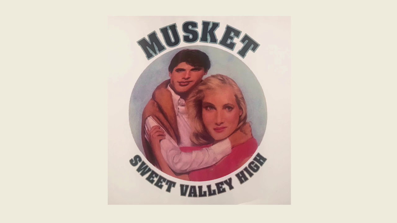 Musket - Sweet Valley High - YouTube