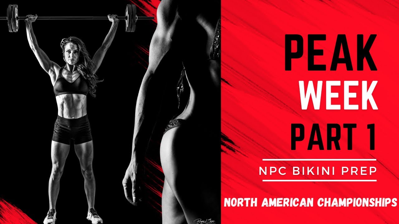 Peak Week (Part 1) | North American Championships | NPC Bikini Prep ...