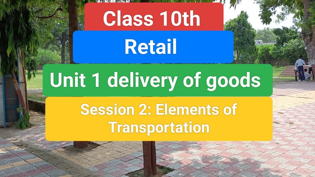 Class 10th retail unit-1 delivery of goods (session-2 Elements of ...