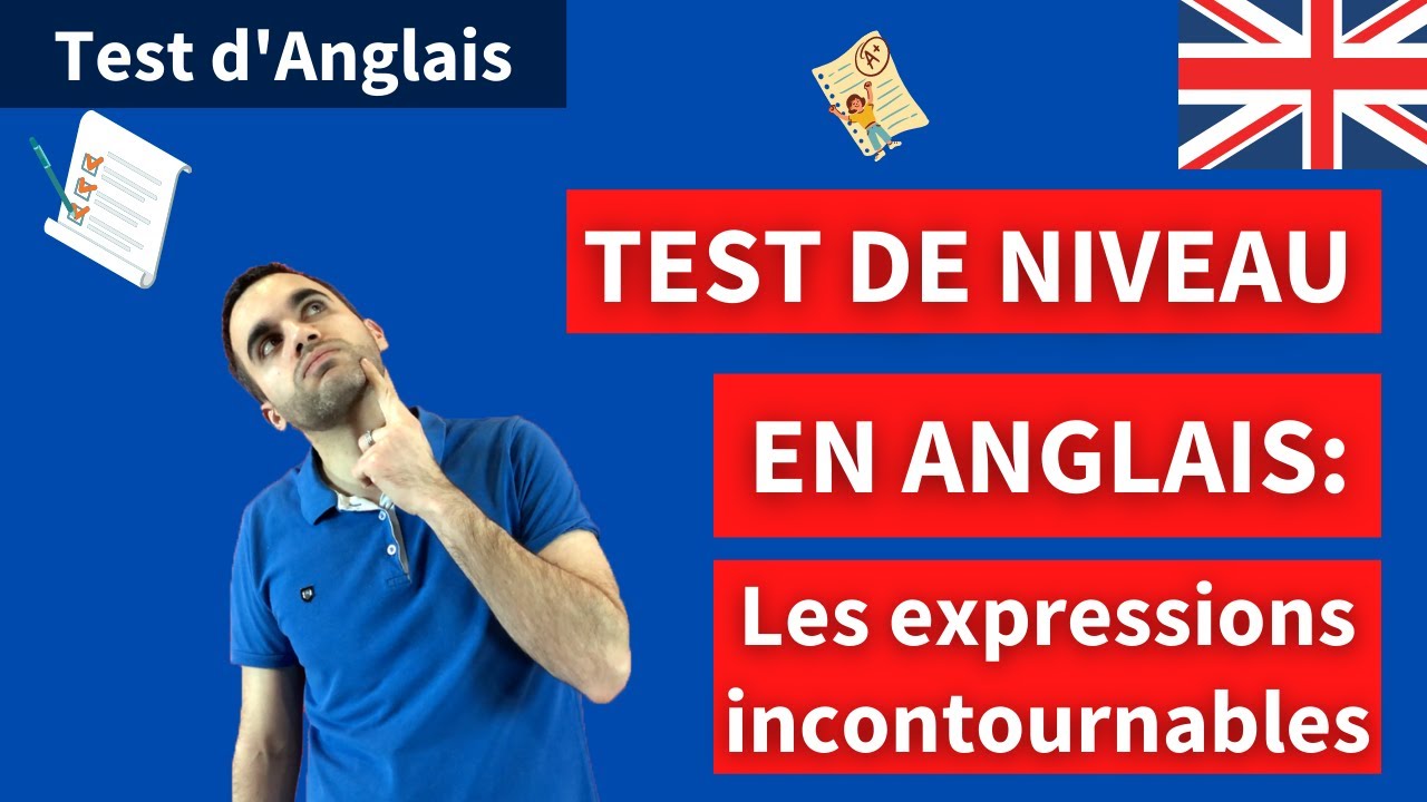Test de niveau en anglais : les expressions incontournables - YouTube