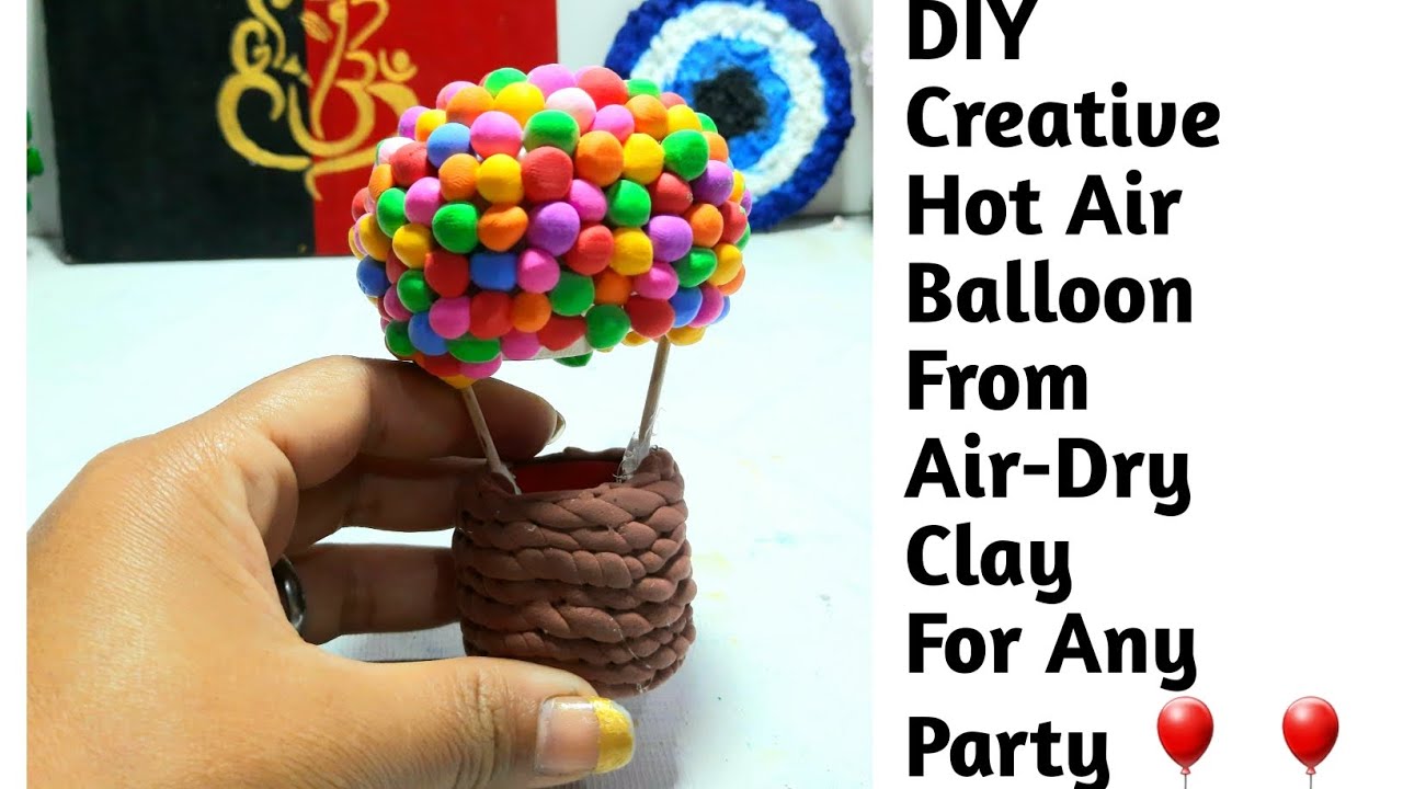 How to make Creative Hot Air Balloon From Air-Dry Clay |Quick and Easy ...