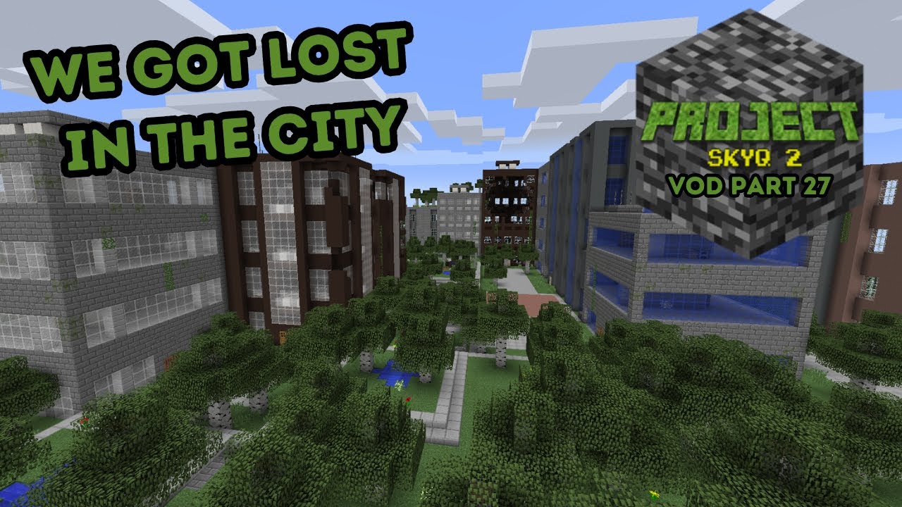 We Got Lost in the City - Project Sky Q 2 Part 27 - YouTube