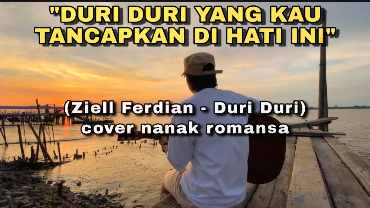 [ DURI DURI - ZIELL FERDIAN ] Cover Akustik by Nanak Romansa - YouTube