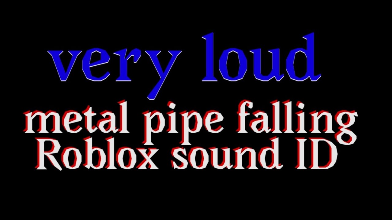 Roblox metal pipe falling sound ID - YouTube