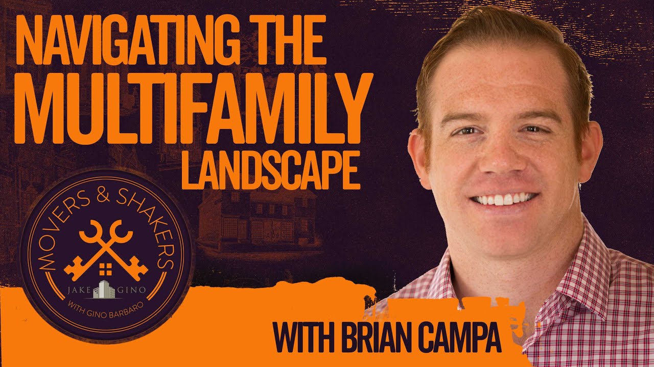 Navigating the Multifamily Landscape With Brian Campa Movers and ...