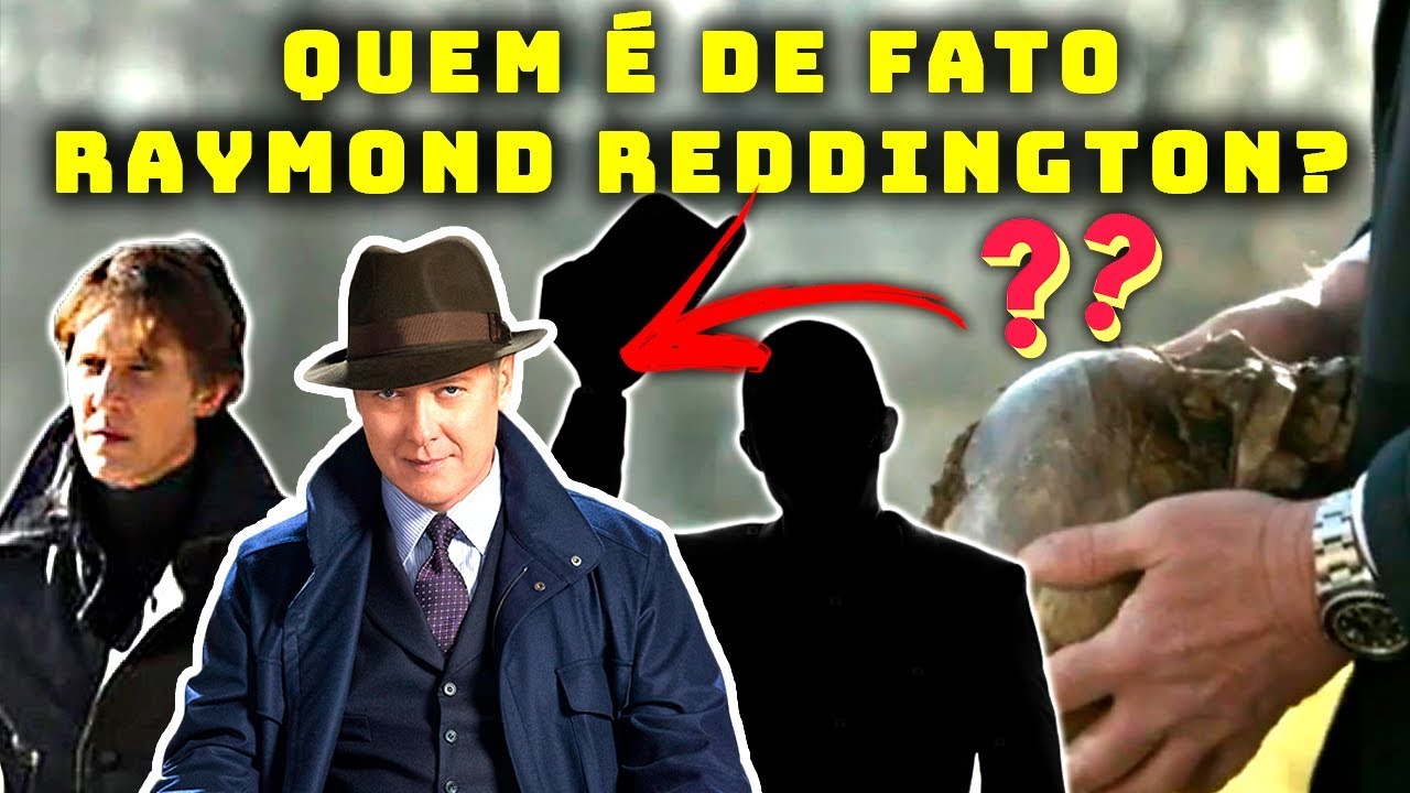 QUEM É DE FATO O RAYMOND REDDINGTON? | Entenda de uma vez por todas ...