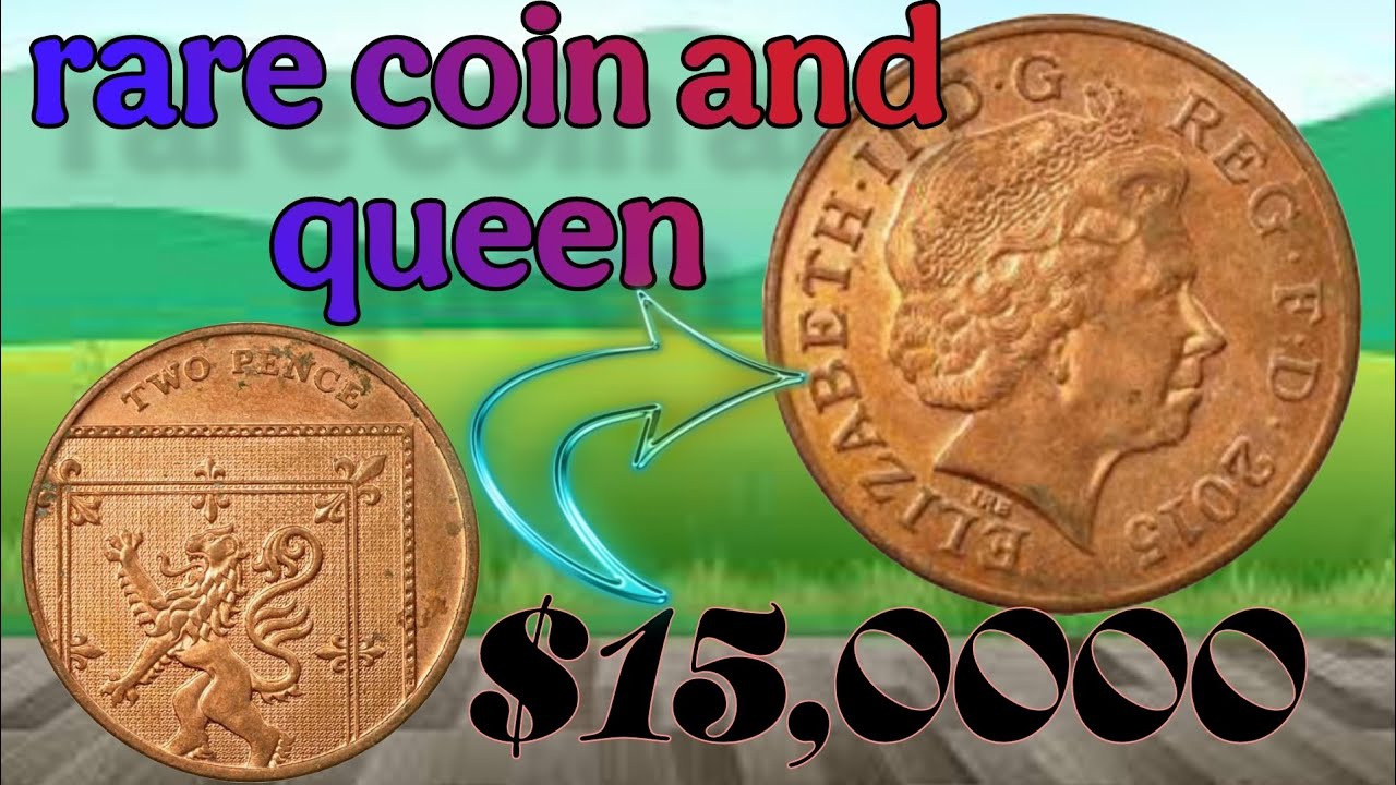 The 2015 Elizabeth II Two Pence Coin: A Historical Perspective and rare ...