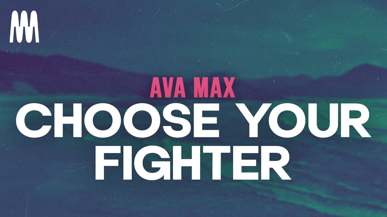 Ava Max - Choose Your Fighter (Letra/Lyrics) - YouTube