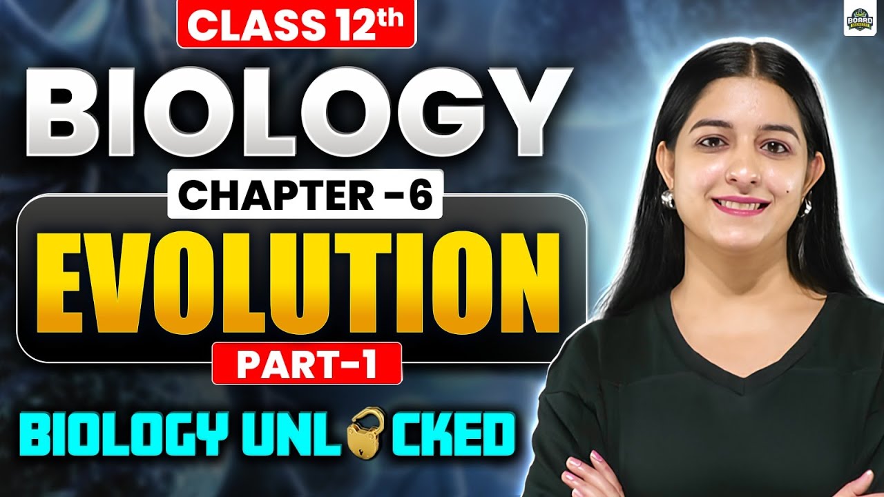 Evolution | Class 12 Biology Chapter 6 | Class 12 Biology MID TERM ...