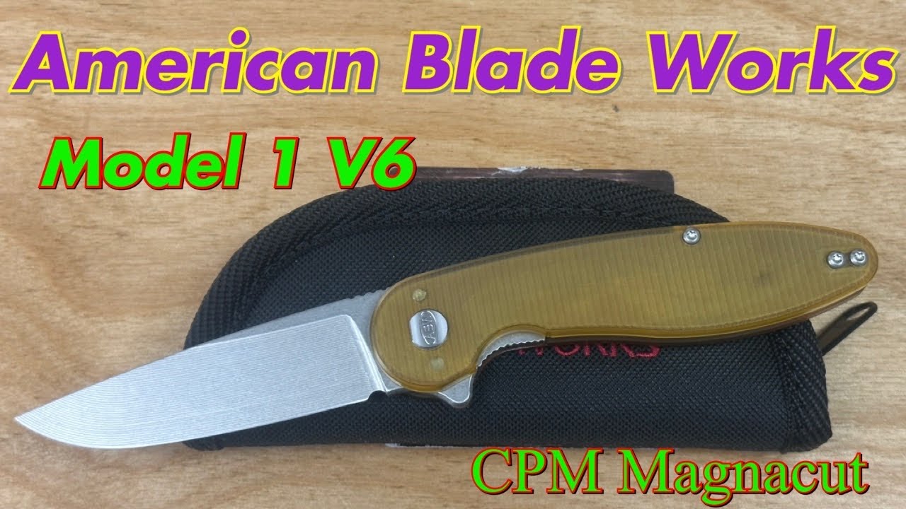 American Blade Works Model 1 V6 - YouTube