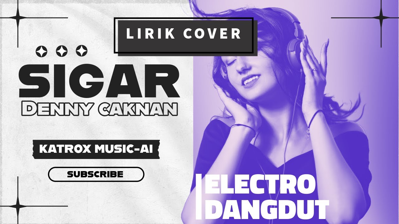 Sigar - Denny Caknan Lirik Cover | ELectro Dangdut Musik Terbaru ...